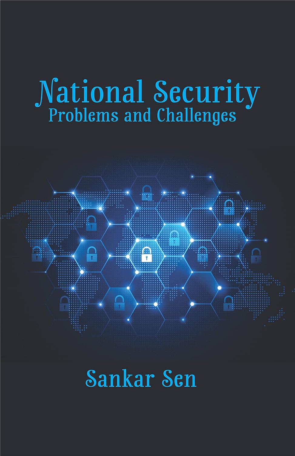 National Security: Problems and Challenges: Sankar Sen: 9789354390555 ...
