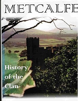 Metcalfe: History of the Clan: Amazon.co.uk: Metcalfe Society ...