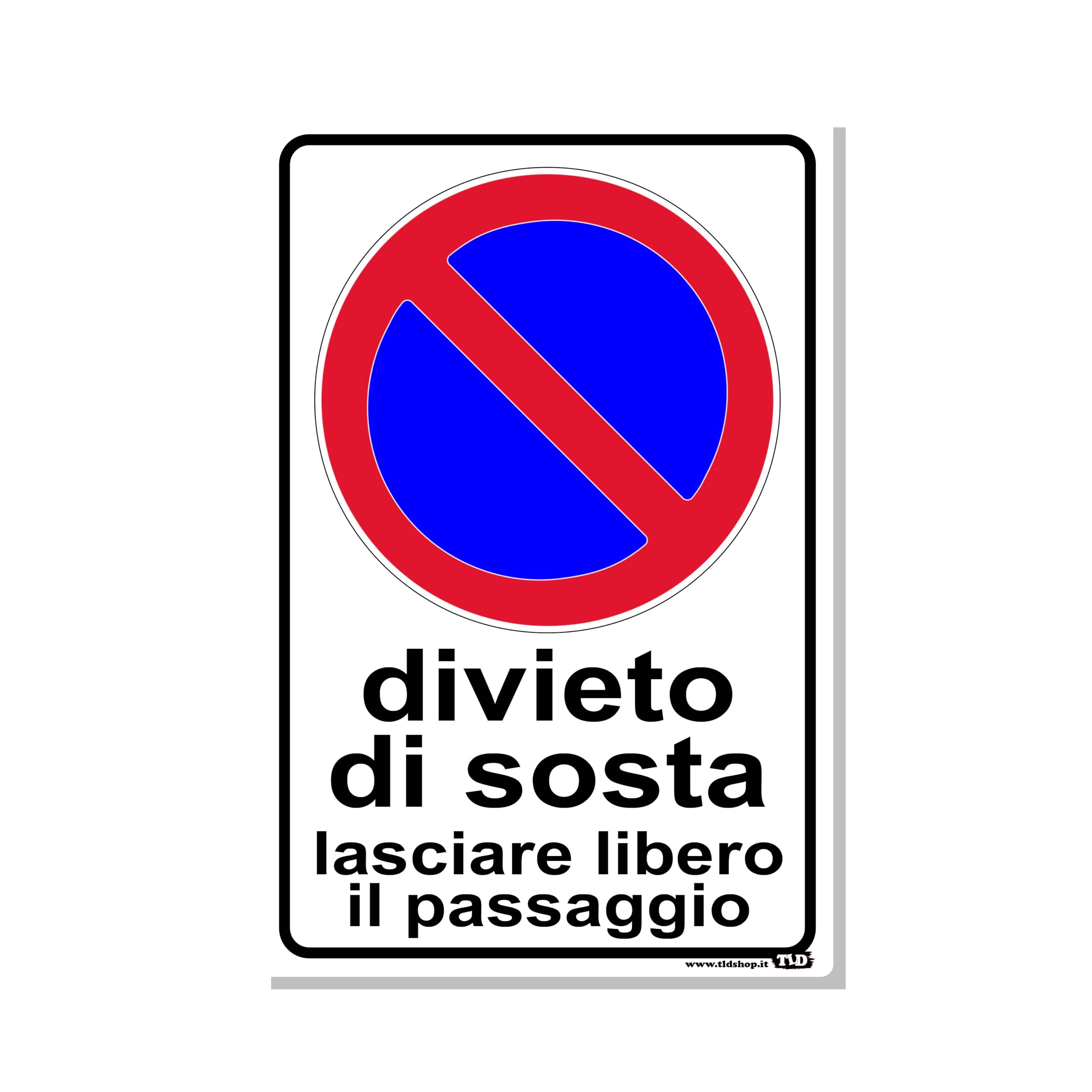 TLDSHOP® - Cartello Segnaletico - DIVIETO DI SOSTA LASCIARE LIBERO IL ...