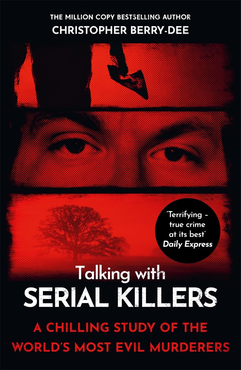 Buy Talking with Serial Killers: A chilling study of the world's most ...