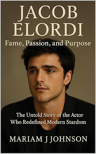 Jacob Elordi -Fame, Passion, and Purpose: The Untold Story of the Actor ...