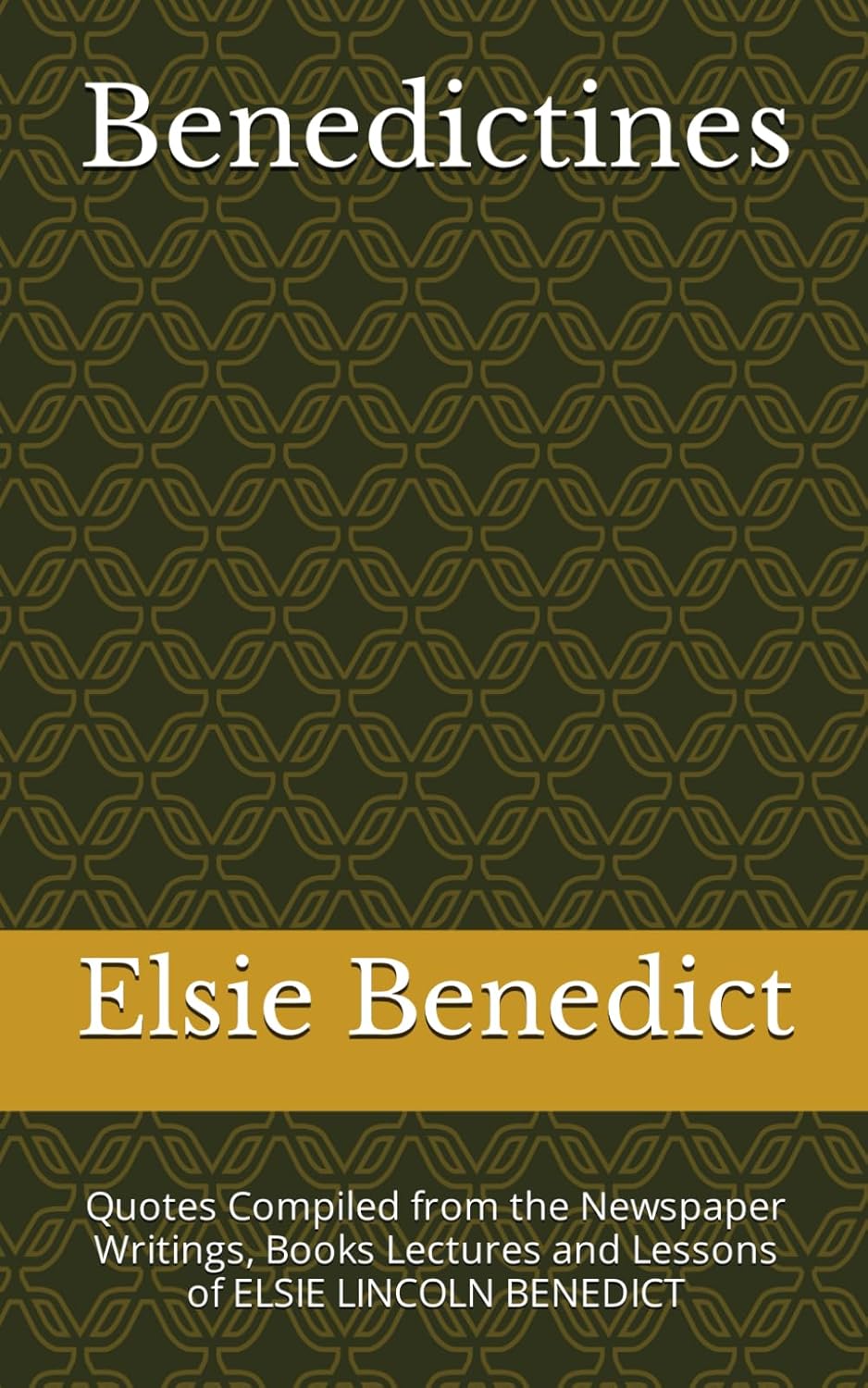 Benedictines: Quotes Compiled from the Newspaper Writings, Books ...