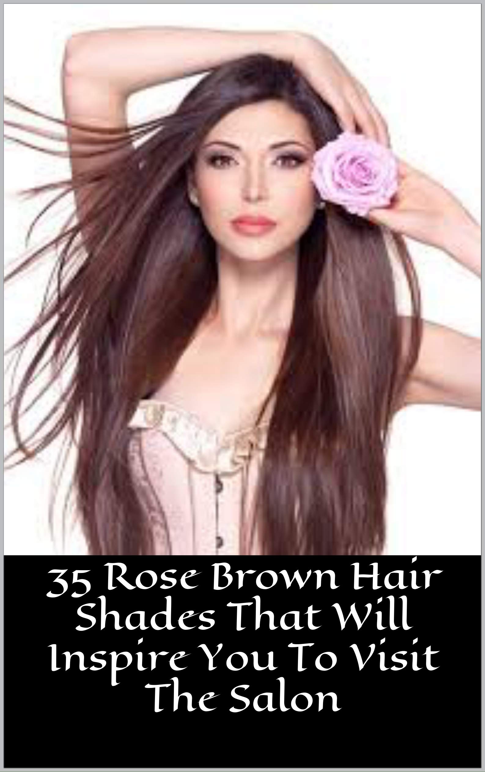 Buy 35 Rose Brown Hair Shades That Will Inspire You To Visit The Salon ...