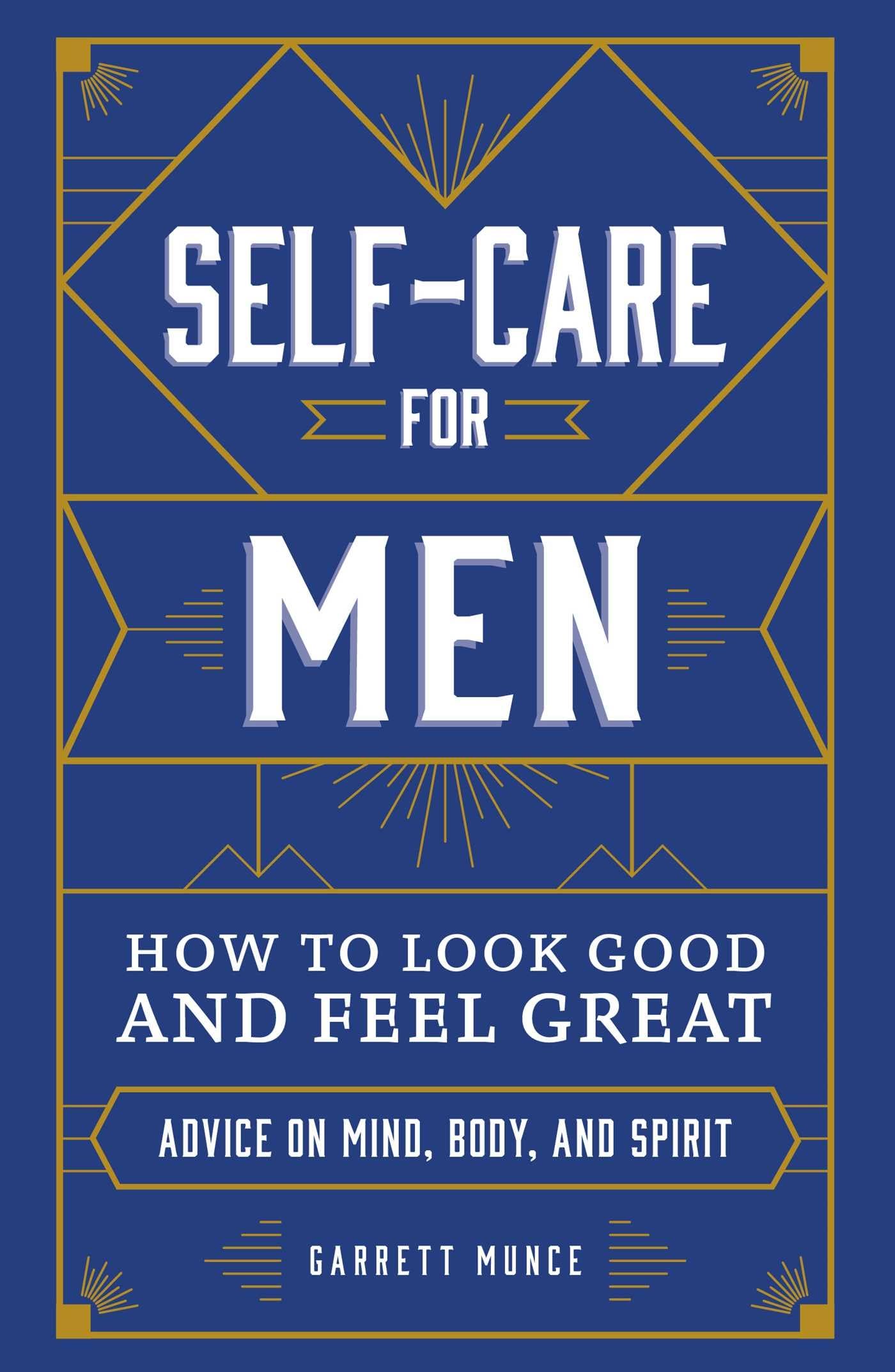 Self-Care for Men: How to Look Good and Feel Great: Amazon.co.uk: Munce ...