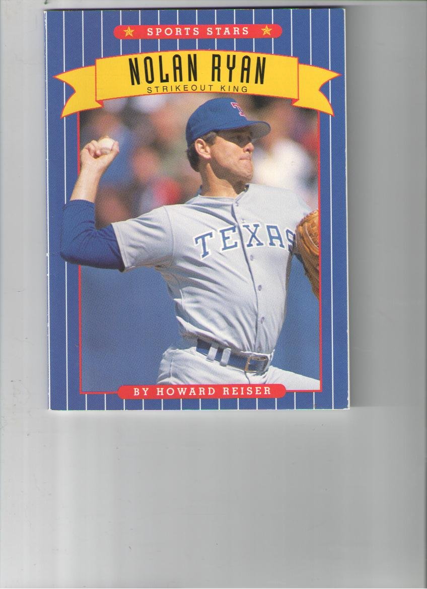 Nolan Ryan: The Strikeout King (Sports Stars): Reiser, Howard ...