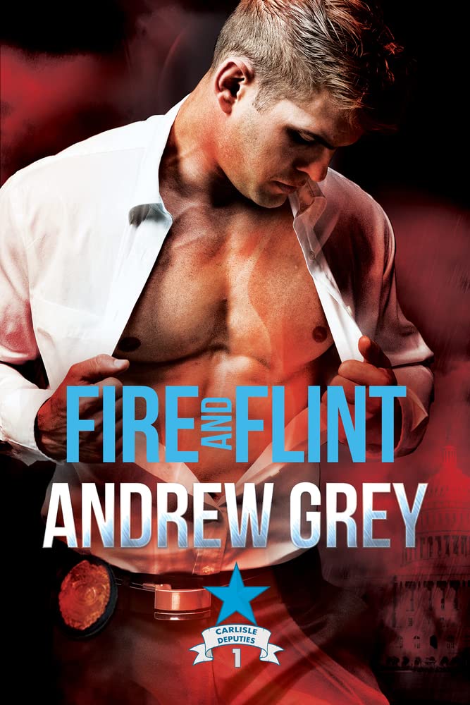 Fire and Flint (Carlisle Deputies): Grey, Andrew: 9781641084888: Amazon ...