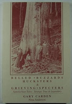 Belled Buzzards, Hucksters & Grieving Spectres: Strange & True Tales of ...
