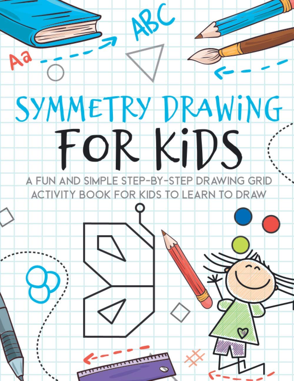 Buy Symmetry Drawing For Kids: A Fun and Simple Step-by-Step Drawing ...