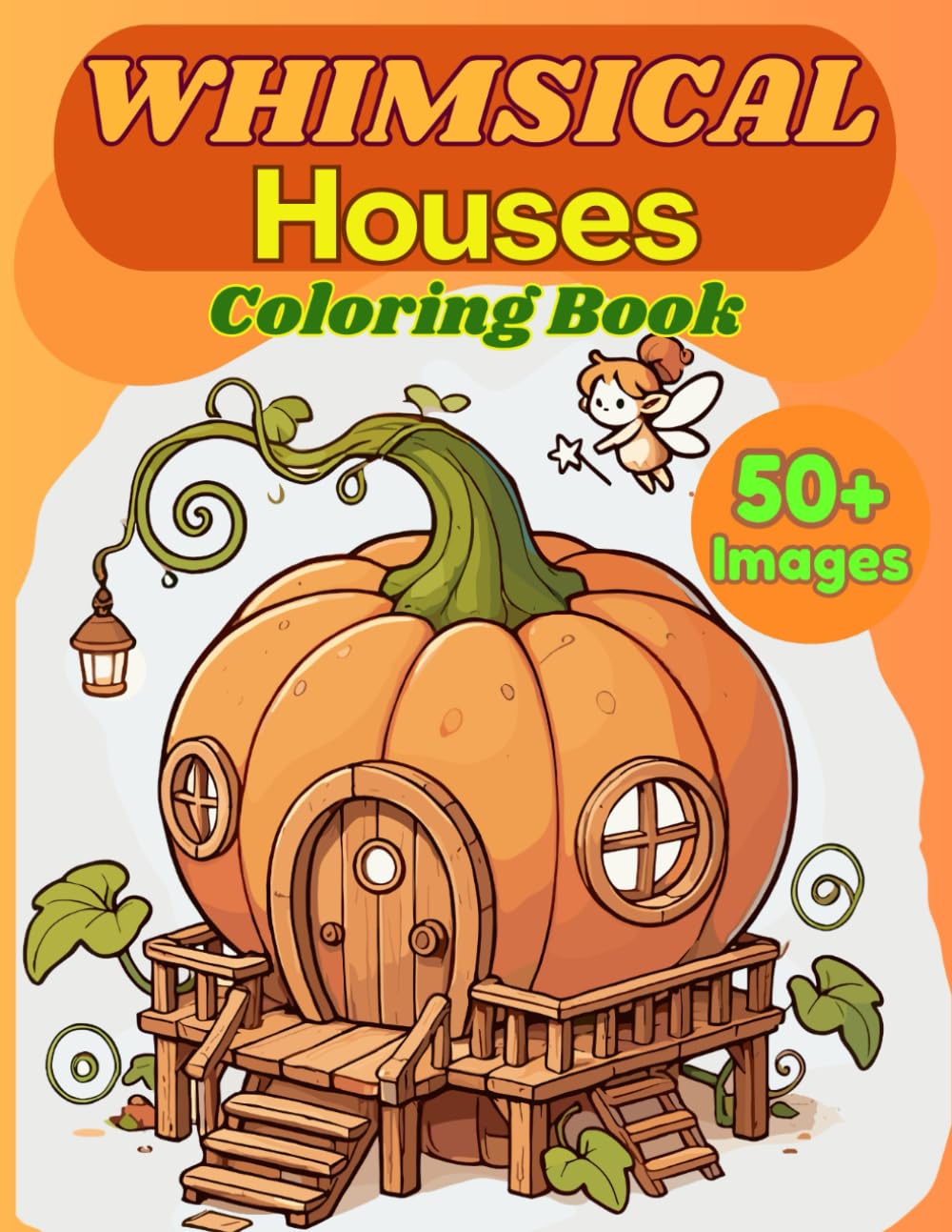 Whimsical Houses Coloring Book: 50 Bold and Funny, Cute Images for ...