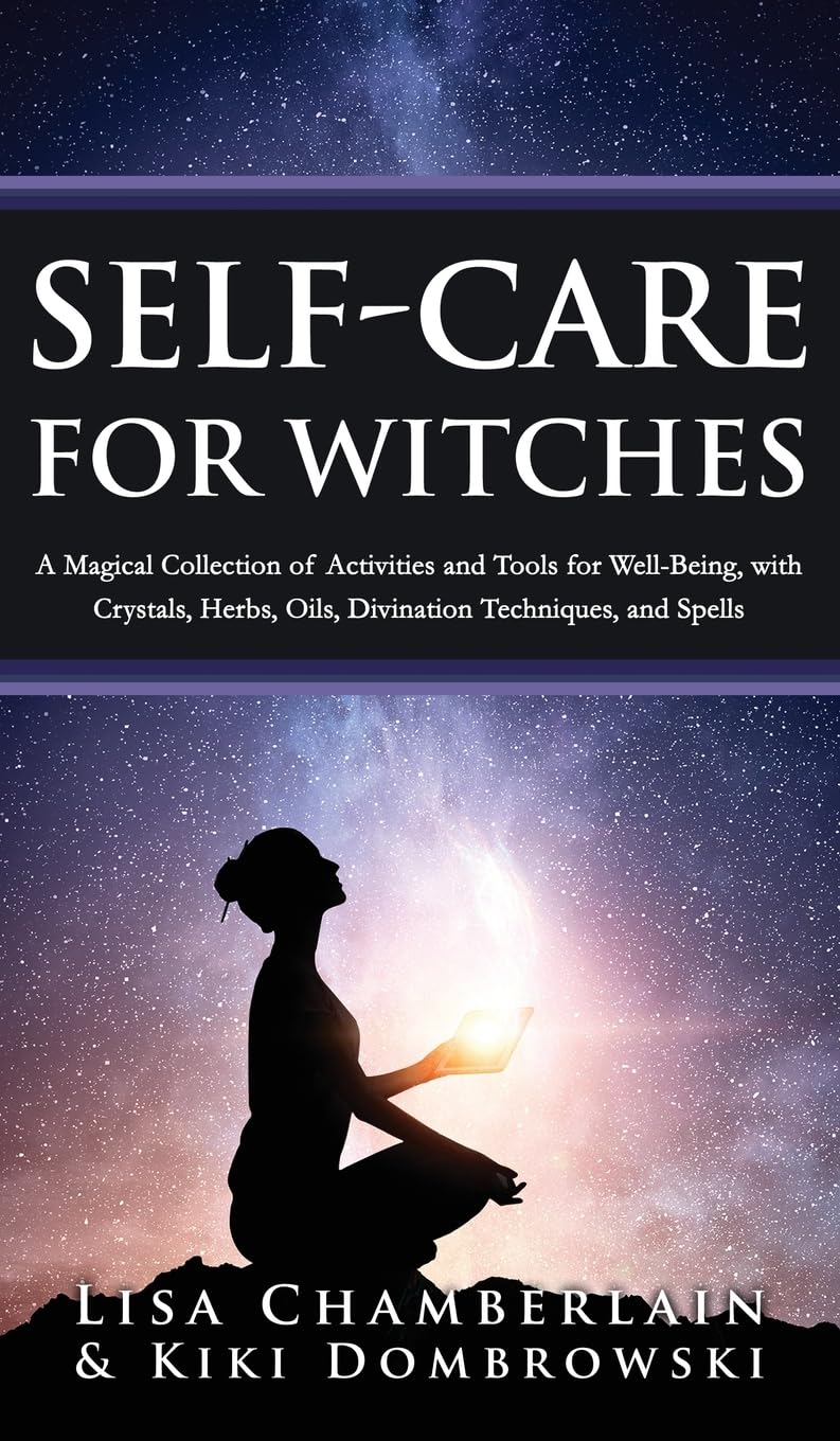 Self-Care for Witches: A Magical Collection of Activities and Tools for ...