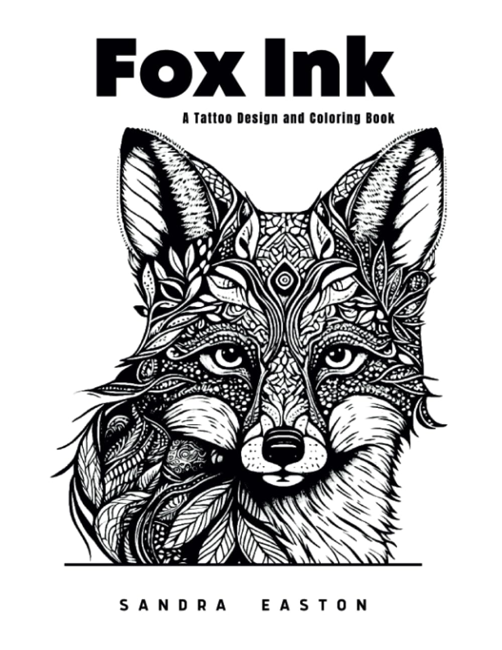 FOX INK: A Tattoo Design and Coloring Book: Easton, Sandra ...