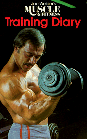 Joe Weider's Muscle and Fitness Training Diary: Weider, Joe ...