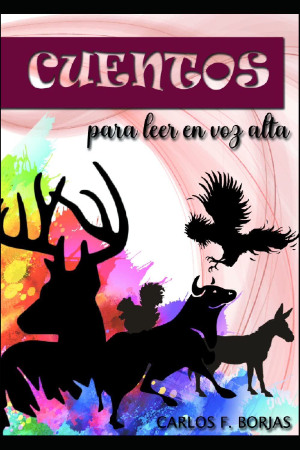 Cuentos para leer en voz alta (Spanish Edition): Borjas Diaz, Carlos ...