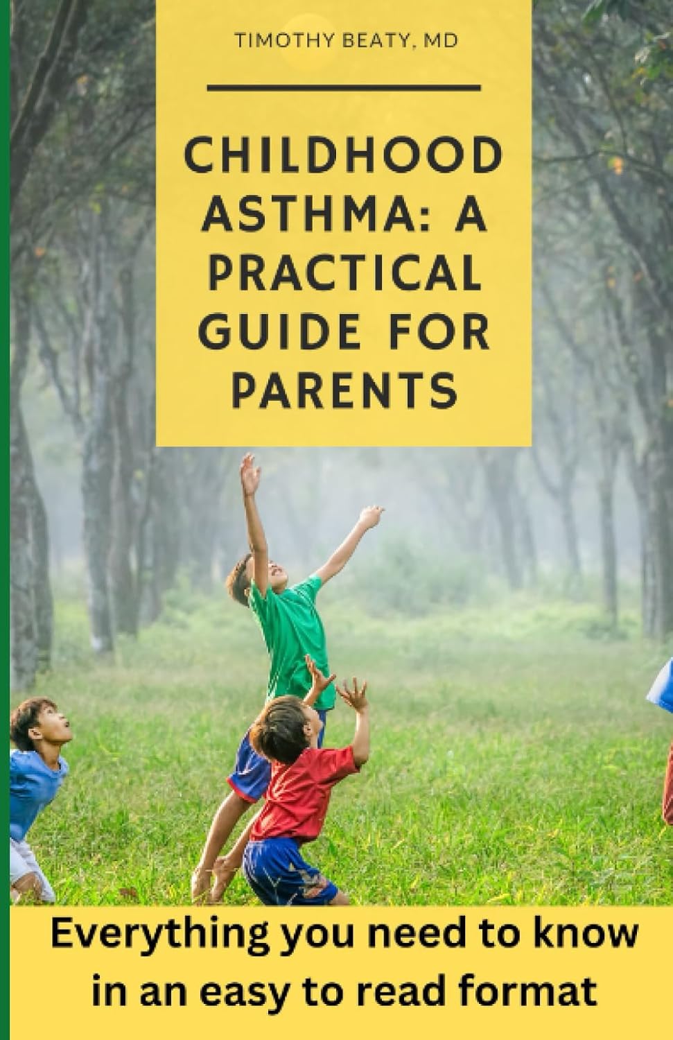 Childhood Asthma: A Practical Guide for Parents: Beaty, Timothy ...