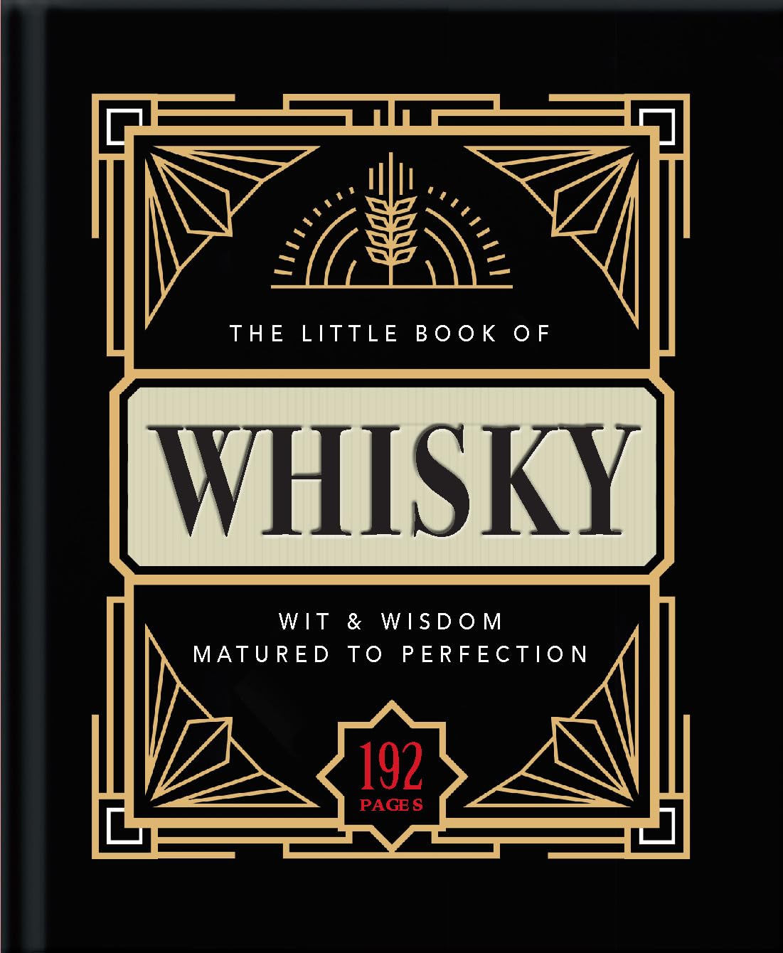 The Little Book of Whisky: Matured to Perfection (The Little Books of ...