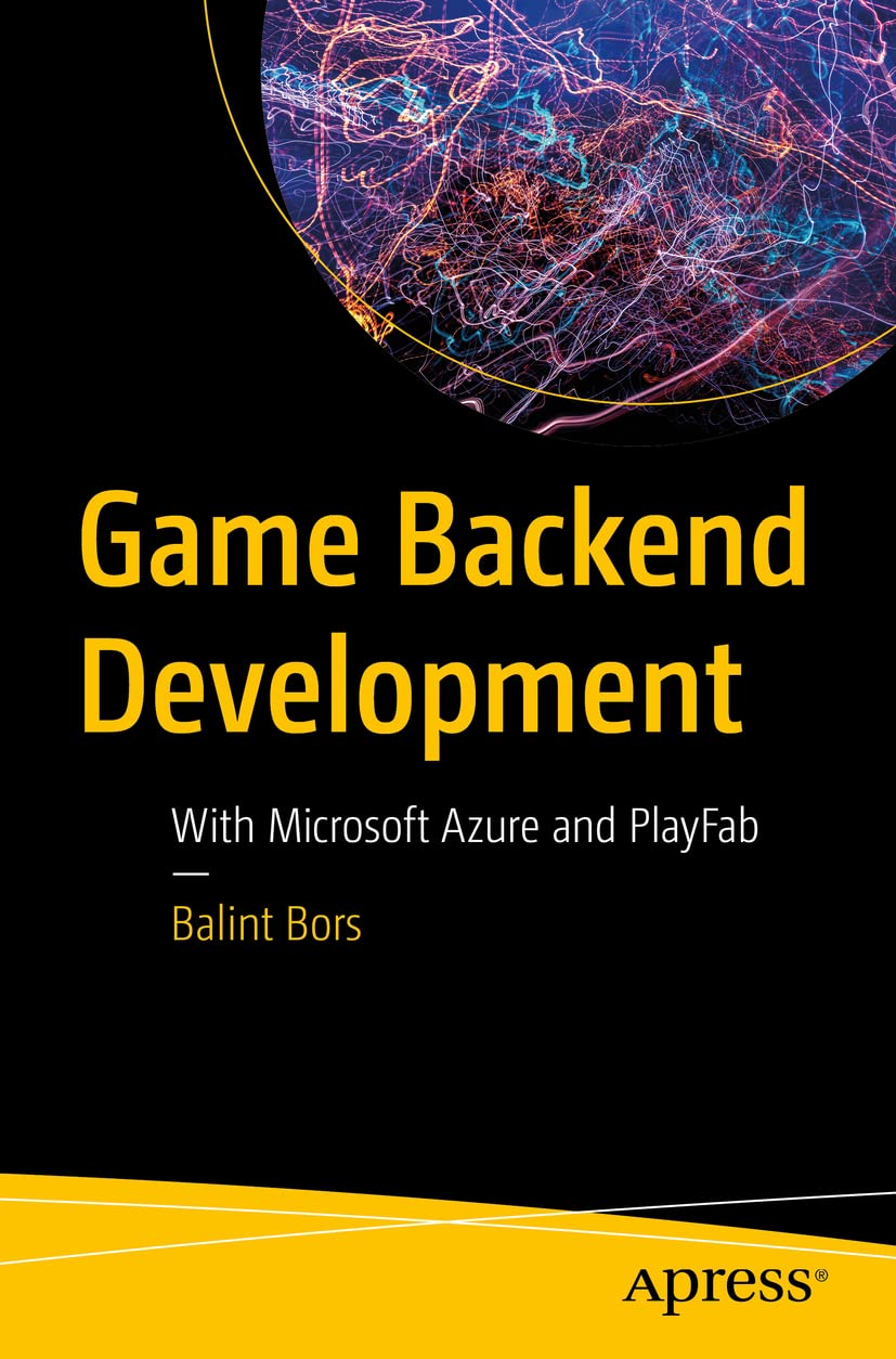 Game Backend Development: With Microsoft Azure and PlayFab: Bors ...