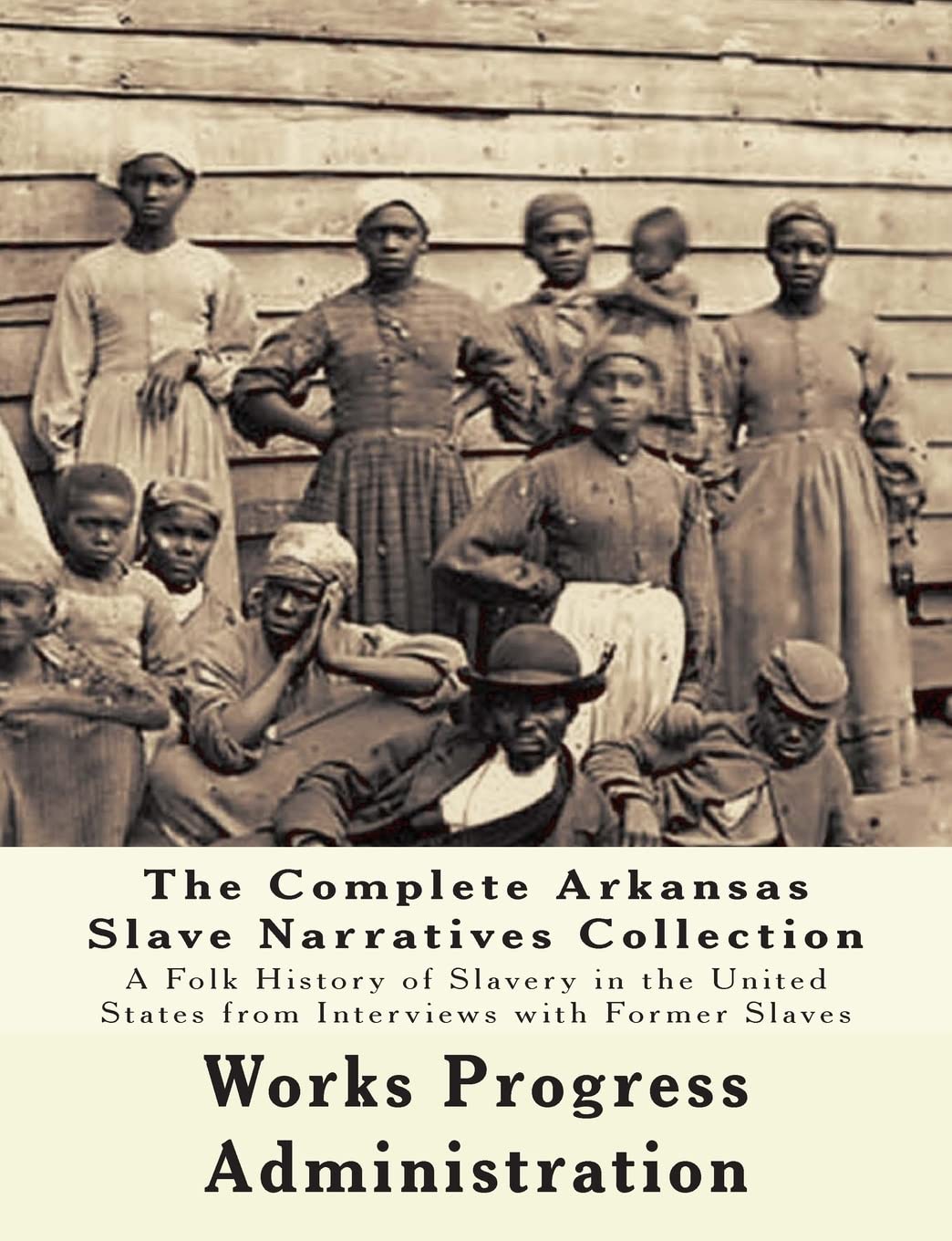 The WPA Arkansas Slave Narratives Collection: A Folk History of Slavery ...