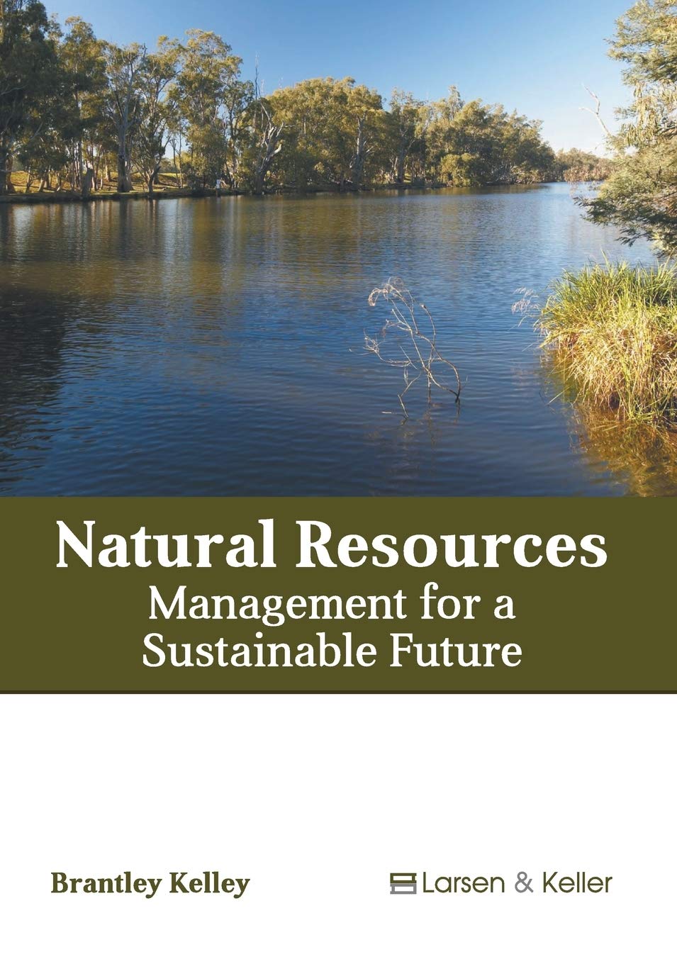 Natural Resources: Management for a Sustainable Future: Kelley ...