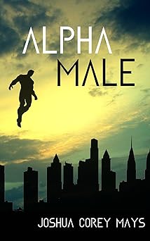 Amazon.com: Alpha Male eBook : Mays, Joshua Corey: Kindle Store