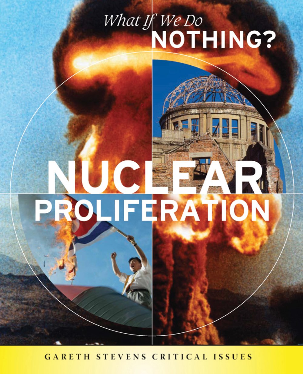 Nuclear Proliferation (What If We Do Nothing?): Harris, Joseph ...