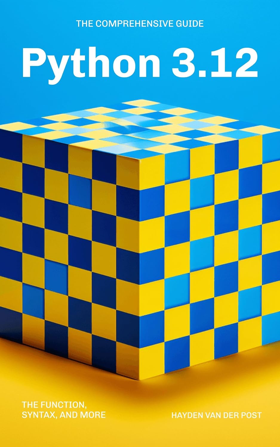 Amazon.com: Python 3.12: The Total Comprehensive Guide eBook : Van Der Post, Hayden: Kindle Store