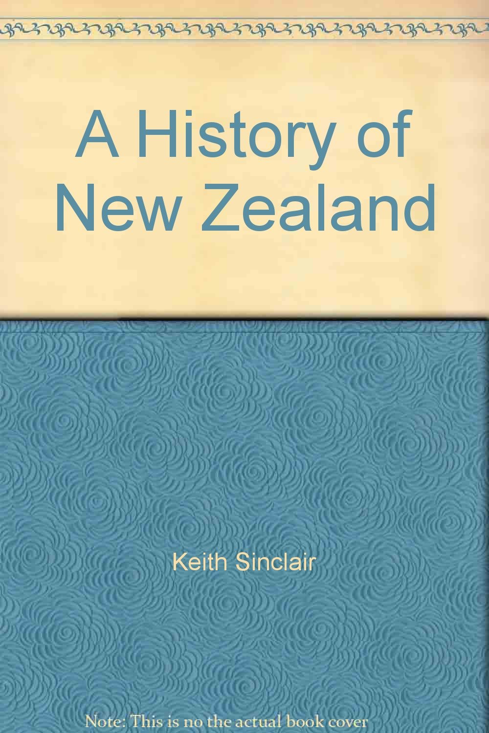 A HISTORY OF NEW ZEALAND (A PELICAN ORIGINAL): Sinclair, Keith ...