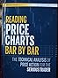 Reading Price Charts Bar by Bar: The Technical Analysis of Price Action ...