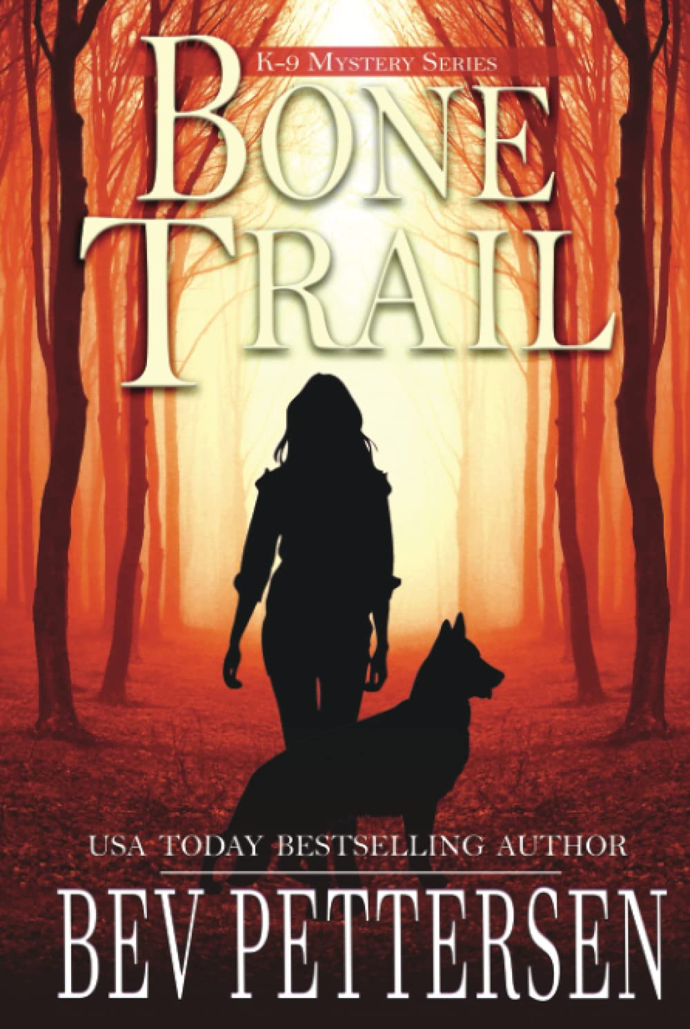 Amazon.com: BONE TRAIL (K-9 Mystery Series): 9781987835298: Pettersen ...