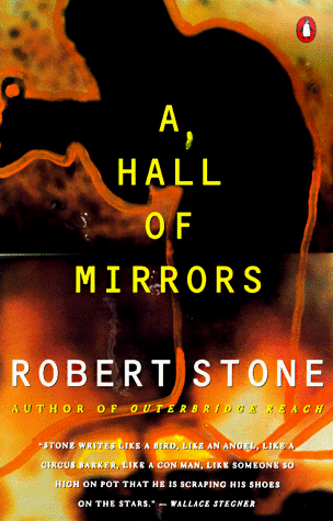 Hall of Mirrors (Contemporary American Fiction): Stone, Robert S ...