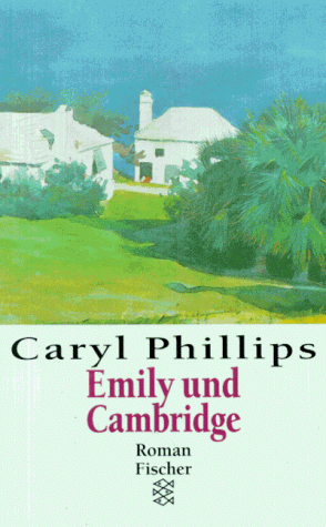 Emily und Cambridge: Roman : Phillips, Caryl, Wittmann, Uli: Amazon.de ...