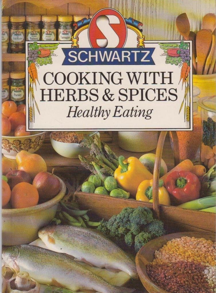 Schwartz Cooking With Herbs & Spices: Healthy Eating: Amazon.co.uk: Books