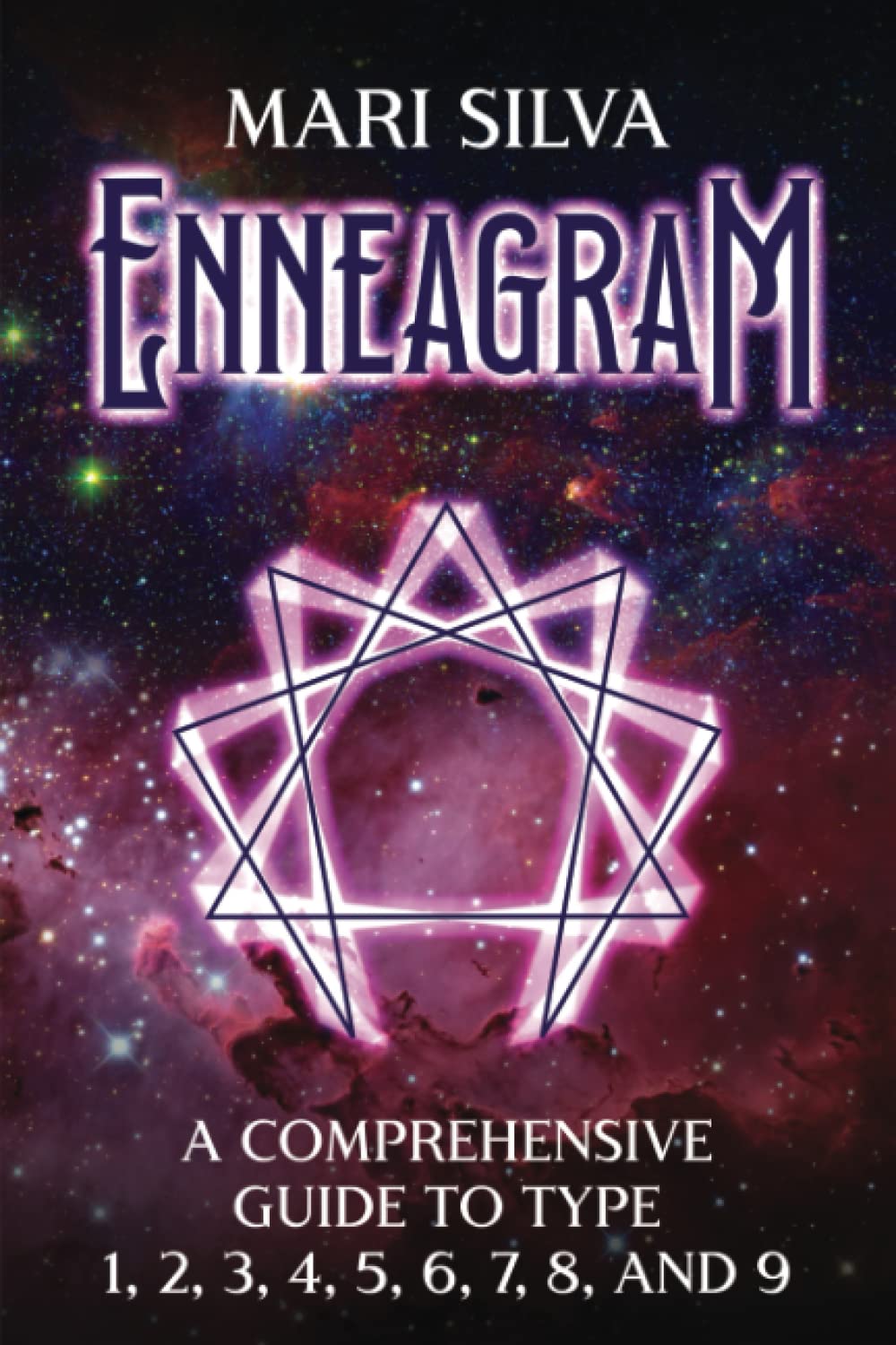 Enneagram: A Comprehensive Guide to Type 1, 2, 3, 4, 5, 6, 7, 8, and 9 ...