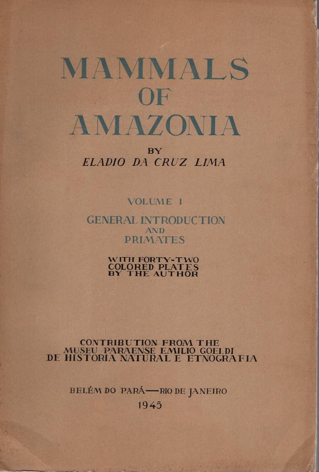 Mammals of Amazonia: Volume I: General Introduction and Primates ...