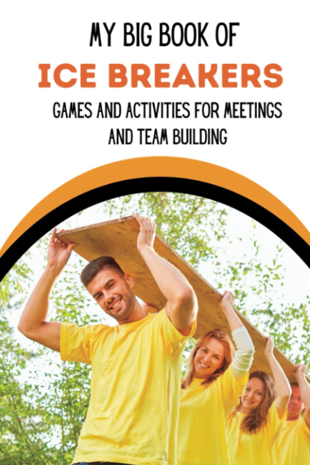 Amazon.com: My Big Book of Ice Breakers: Games and Activities for ...