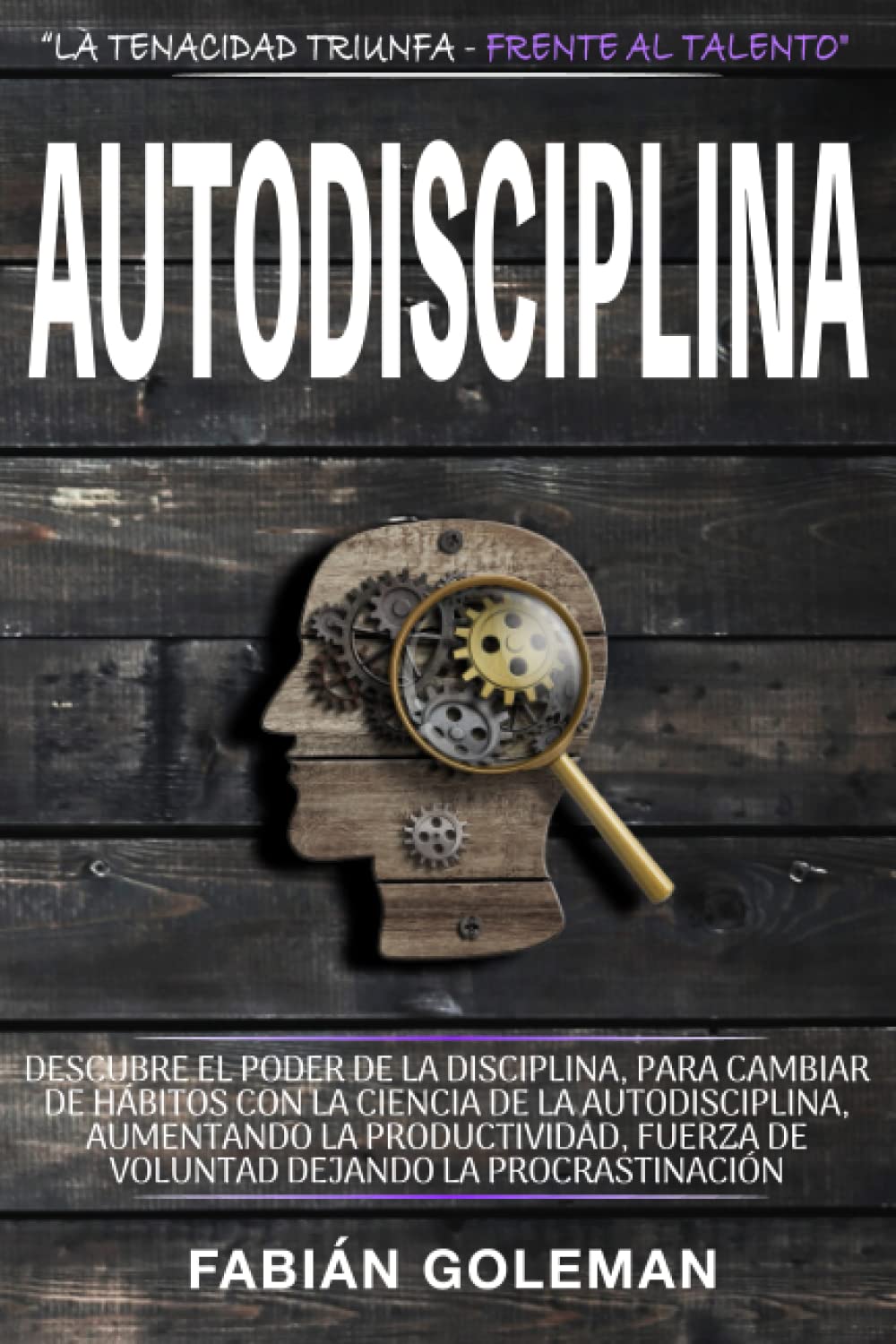 Autodisciplina: Descubre el Poder de la disciplina, para Cambiar de ...