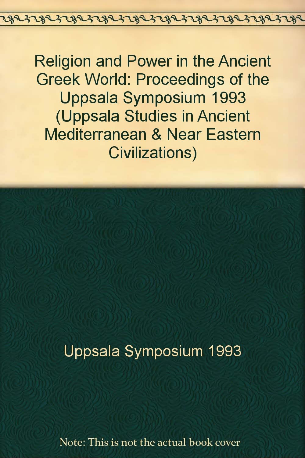 Religion and Power in the Ancient Greek World: Proceedings of the ...