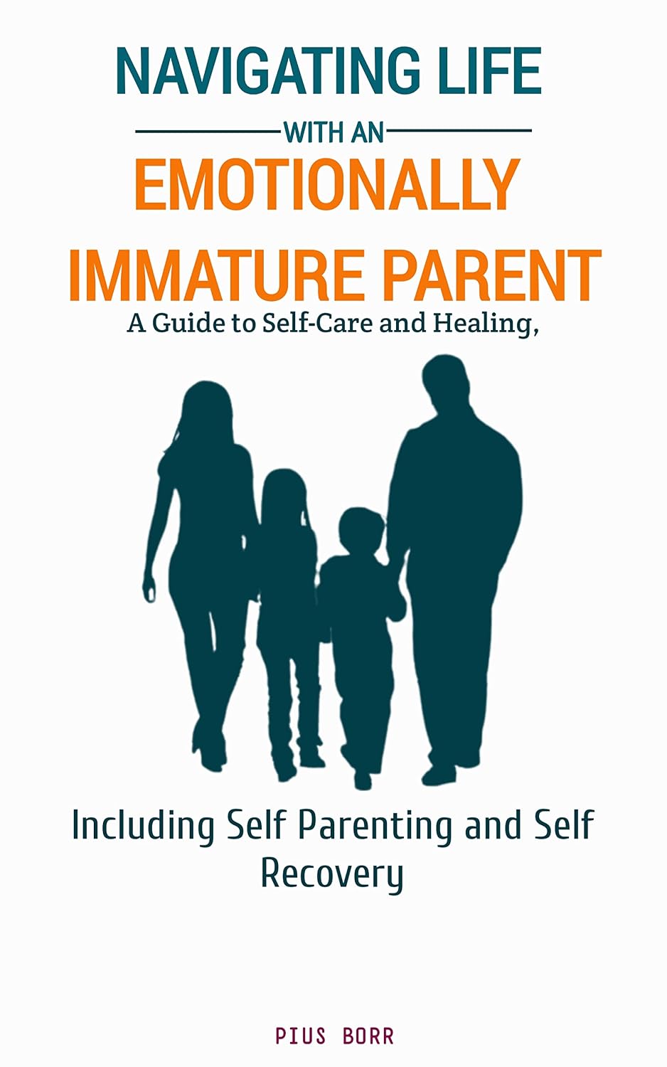 Amazon.com: NAVIGATING LIFE WITH AN EMOTIONALLY IMMATURE PARENT: A ...