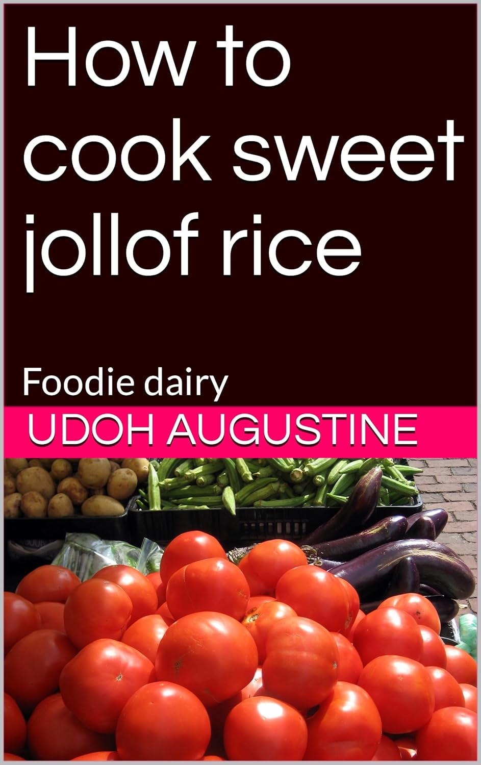 How to cook sweet jollof rice : Foodie dairy - Kindle edition by ...