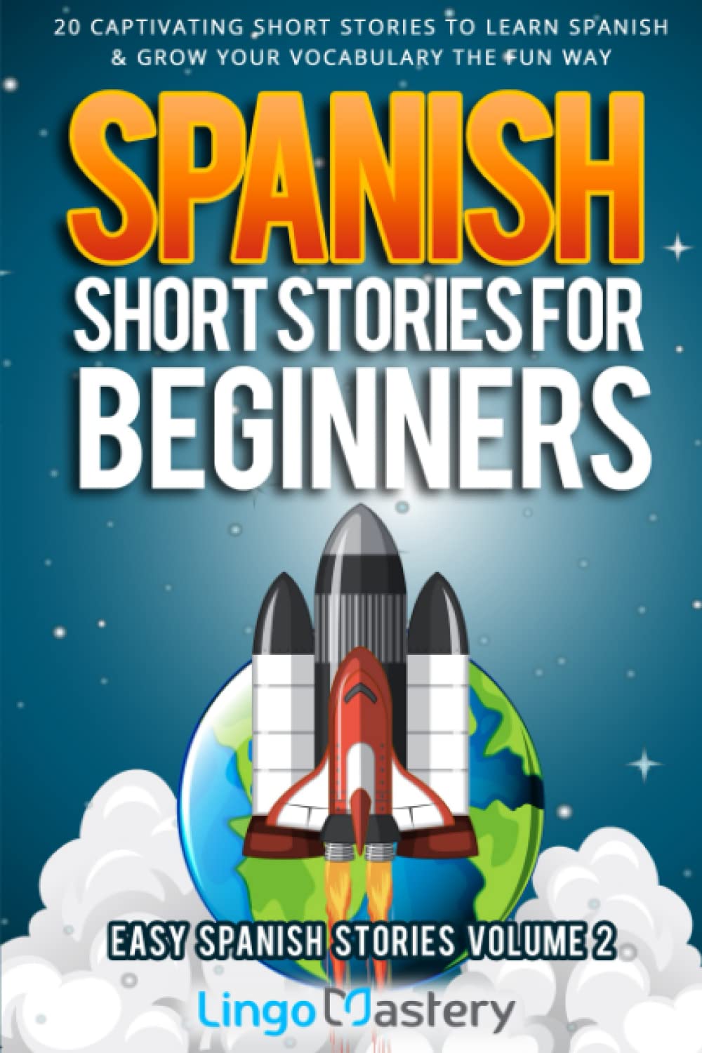 Spanish Short Stories for Beginners Volume 2: 20 Captivating Short ...
