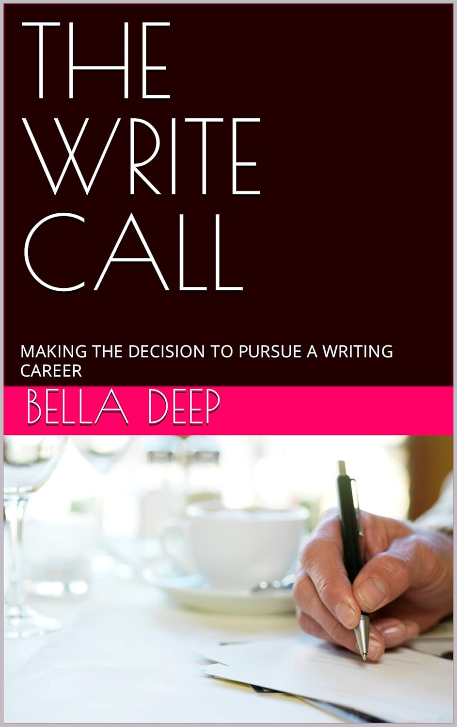 THE WRITE CALL: MAKING THE DECISION TO PURSUE A WRITING CAREER - Kindle ...