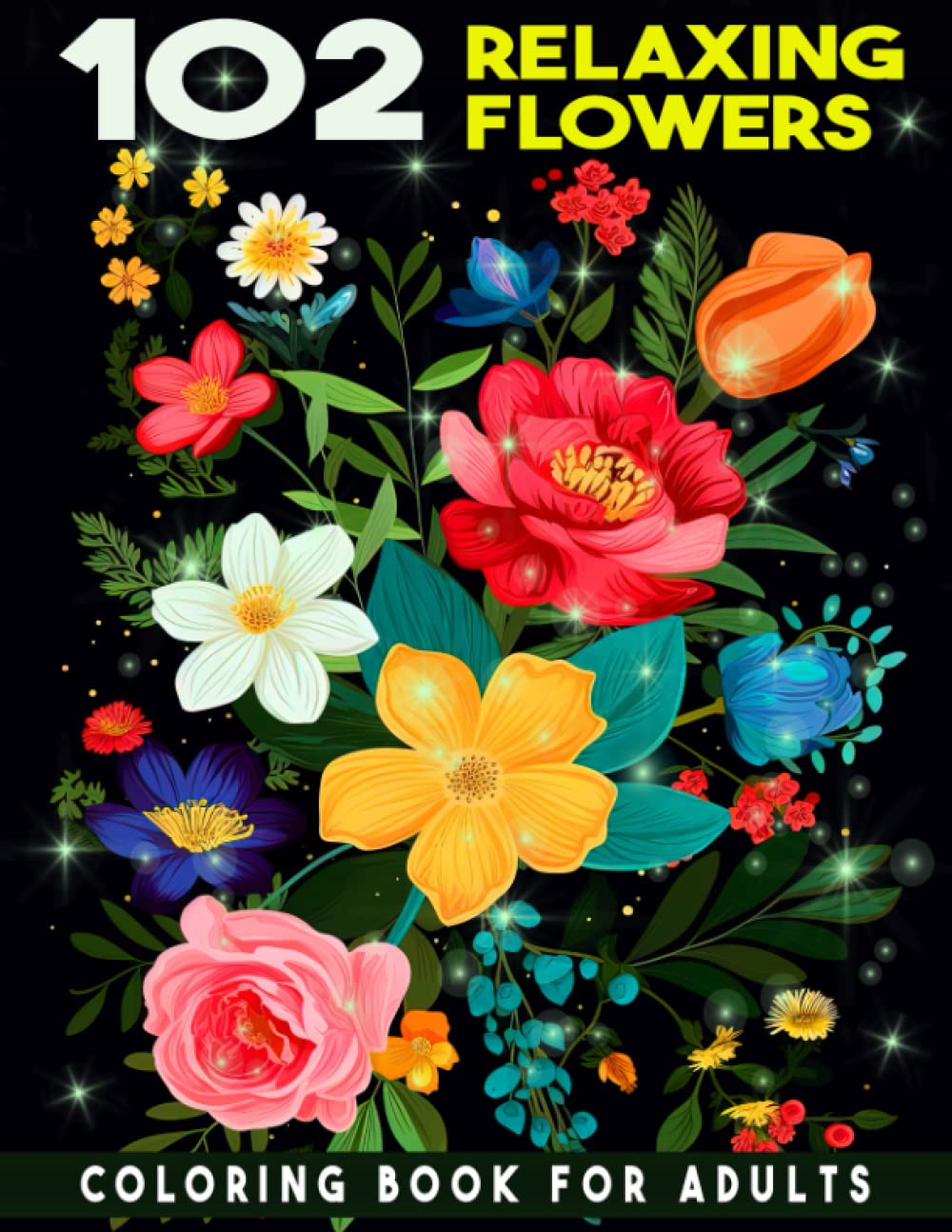 Amazon.com: 102 Relaxing Flowers Coloring Book: A Beautiful Flower and ...