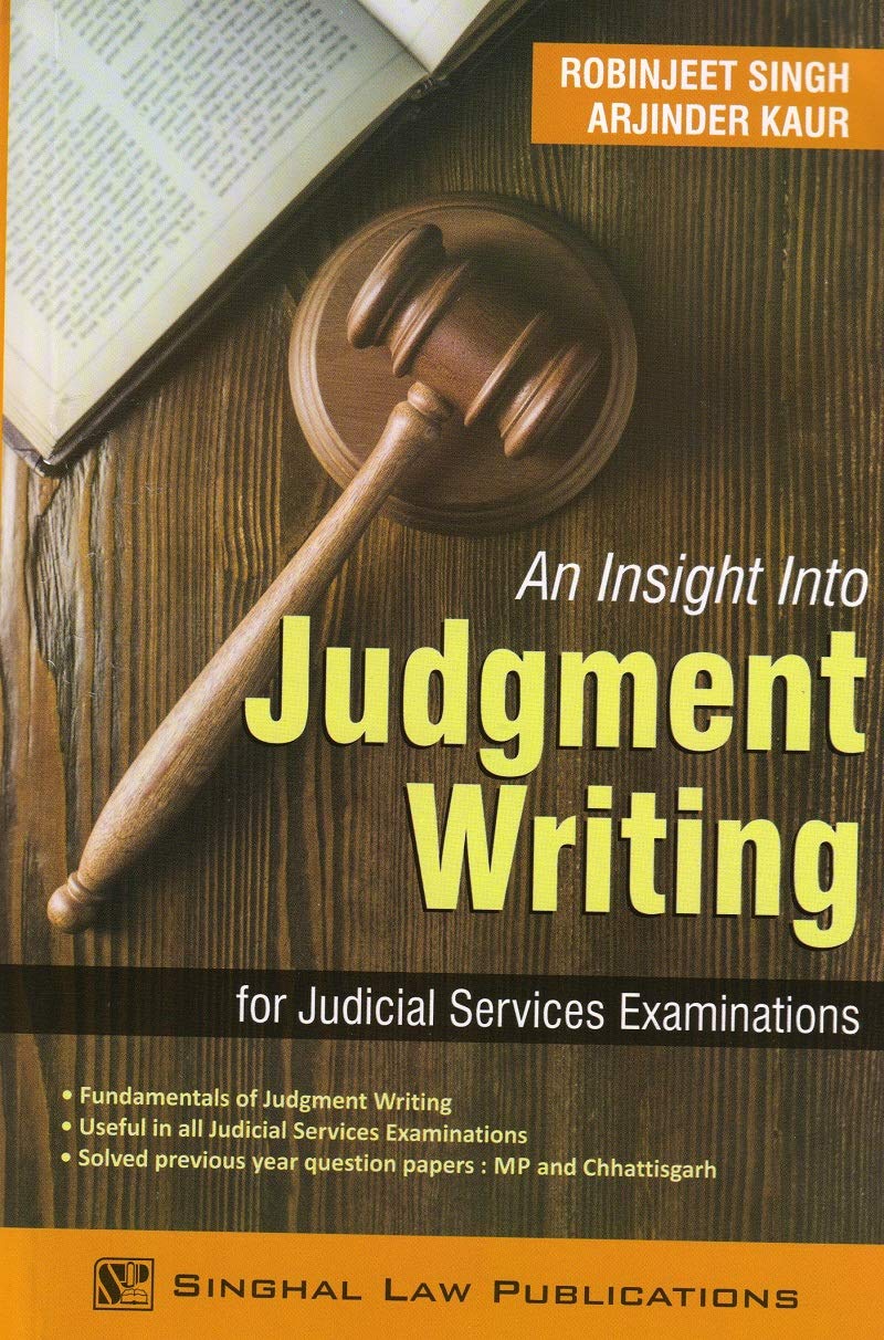 Singhal's An Insight Into Judgment Writing : RobinJeet Singh [Gold ...