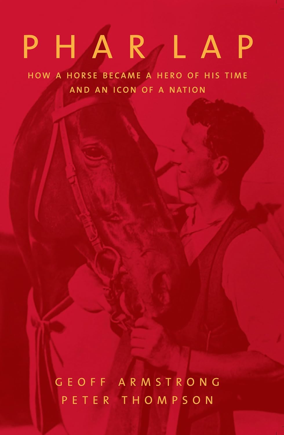Phar Lap: Armstrong, Geoff, Thompson, Peter: 9781865089942: Amazon.com ...