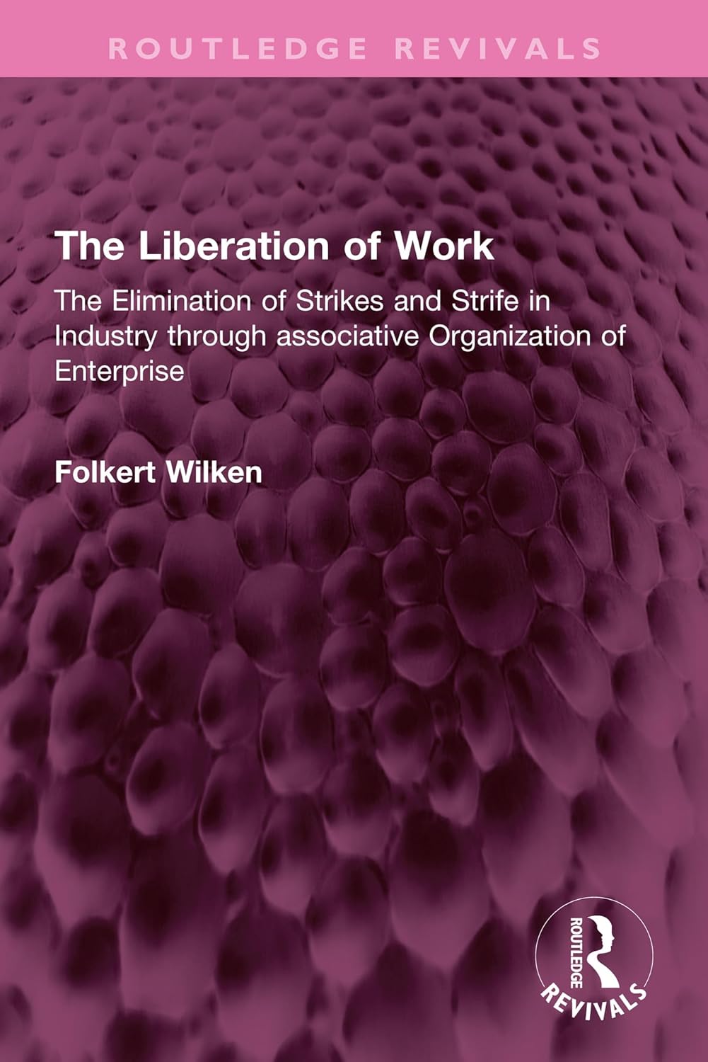 Amazon.com: The Liberation of Work: The Elimination of Strikes and ...