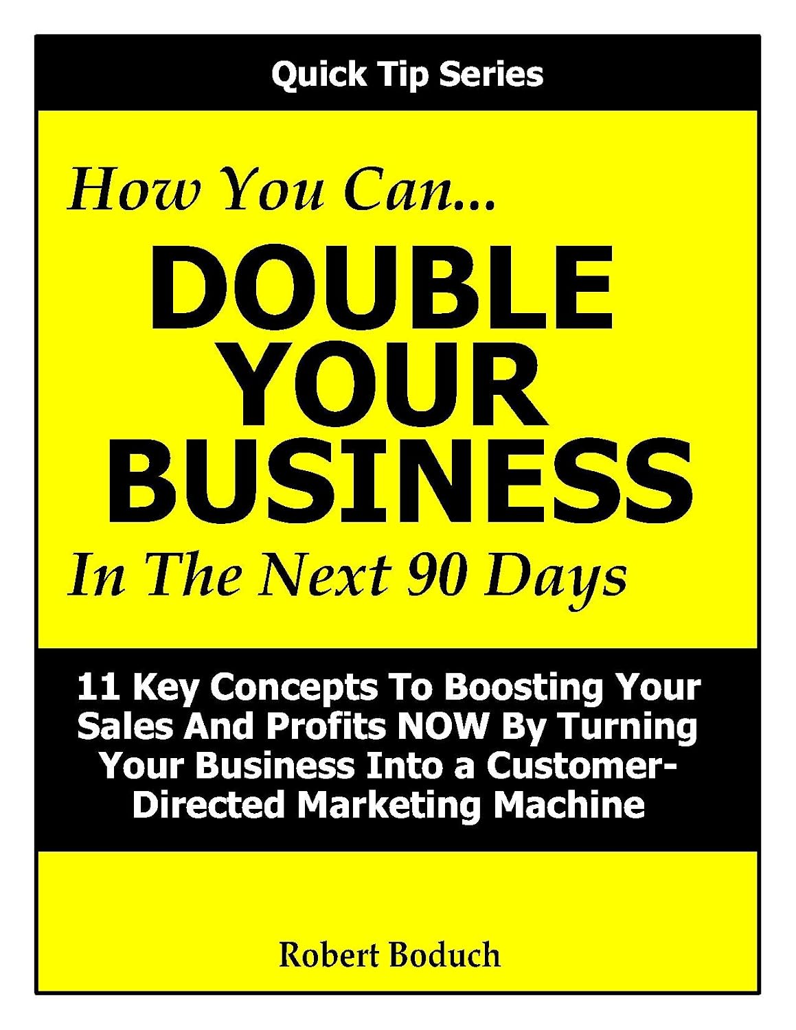 Amazon.com: How You Can DOUBLE YOUR BUSINESS In The Next 90 Days - 11 ...