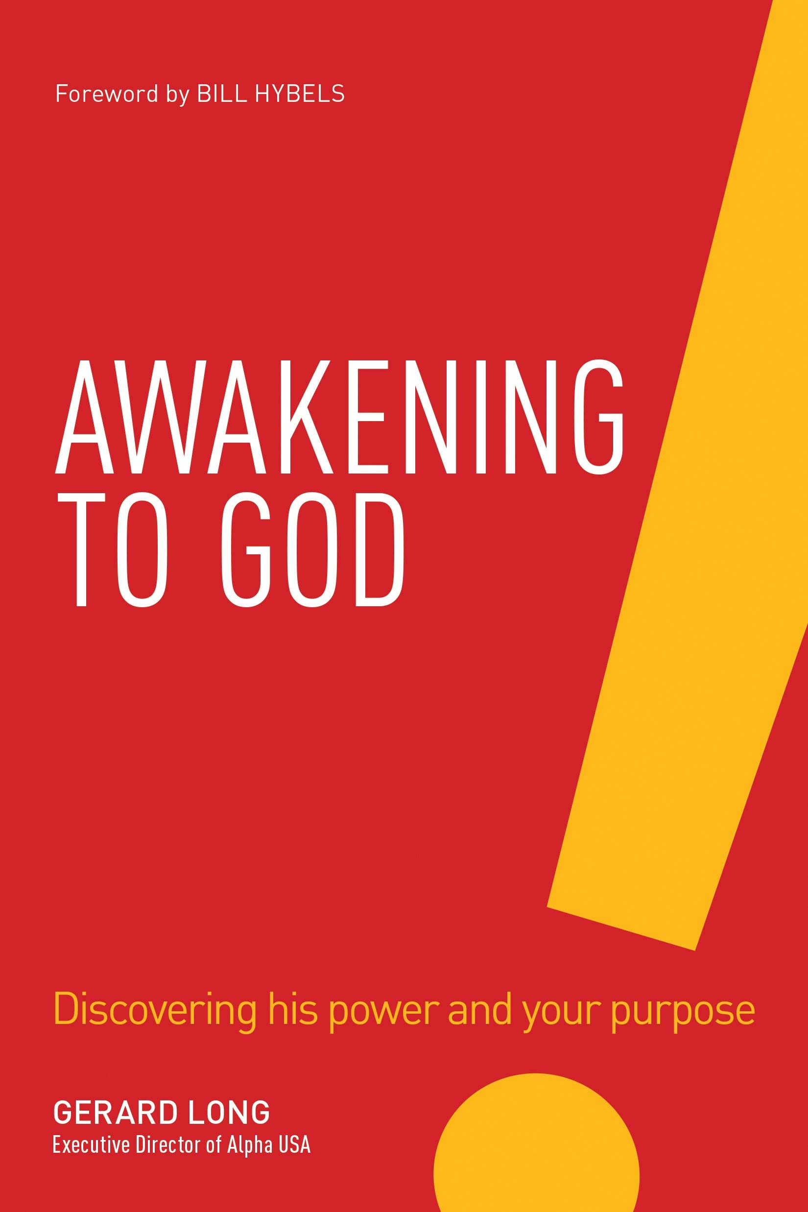 Awakening to God: Discovering His Power and Your Purpose: Long, Gerard ...