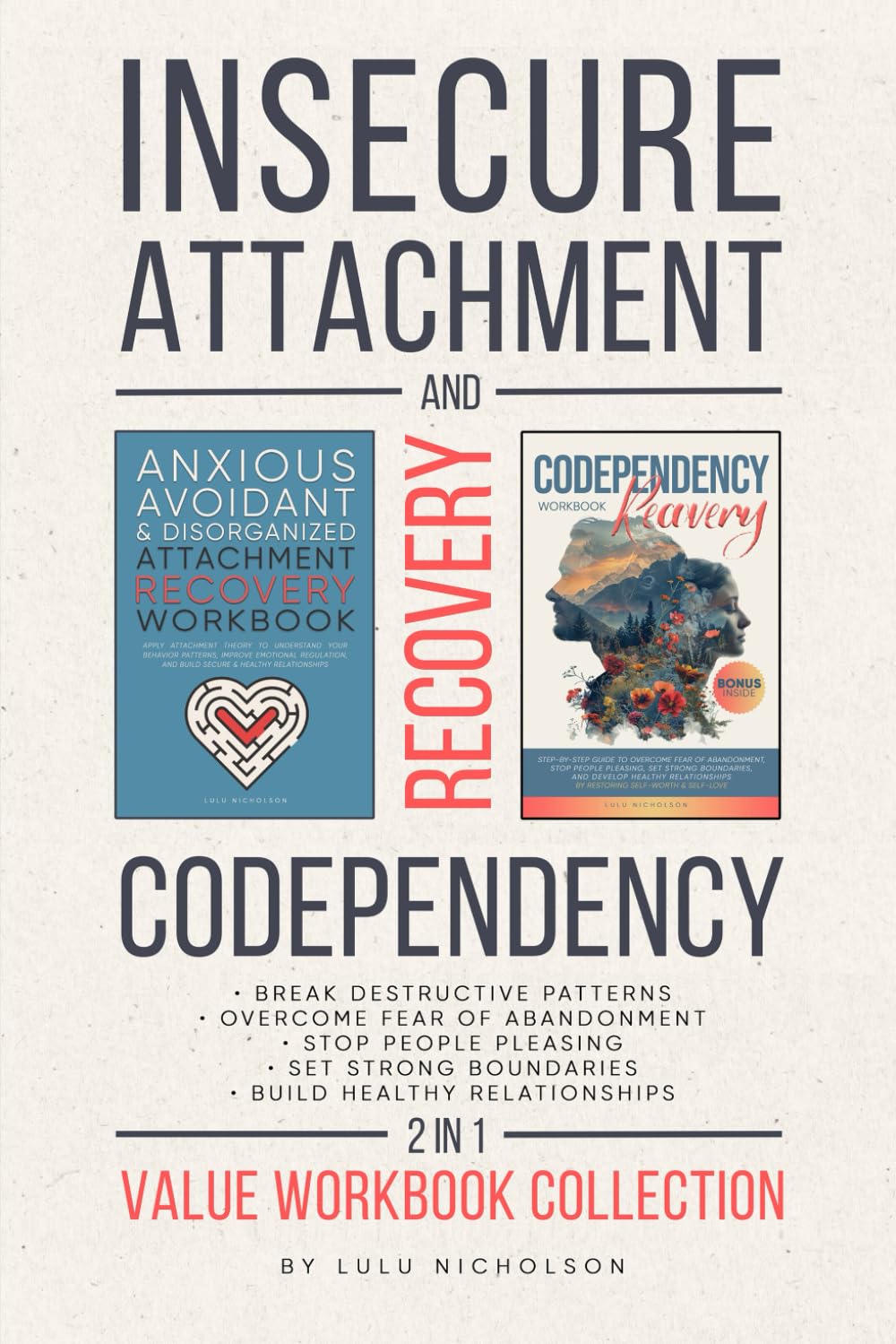 Codependency and Insecure Attachment Recovery Workbook 2-in-1: Break ...