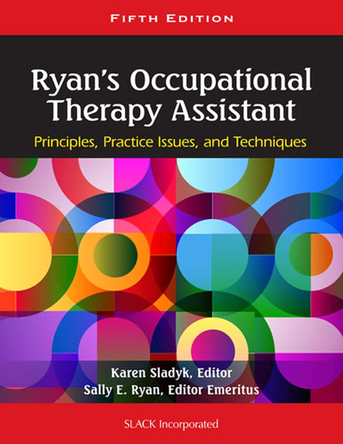 Ryan's Occupational Therapy Assistant: Principles, Practice Issues, and ...