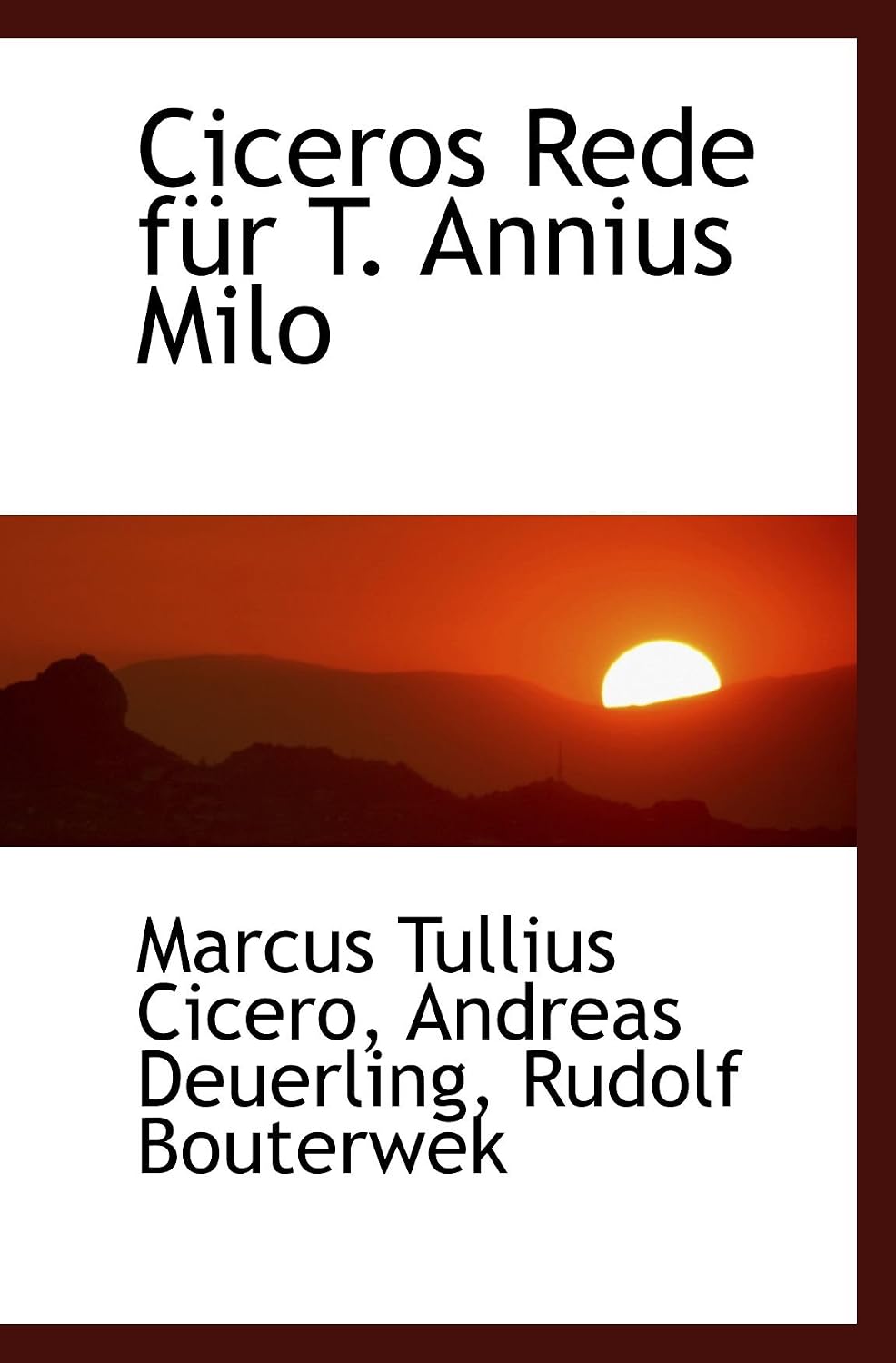 Amazon.com: Ciceros Rede für T. Annius Milo: 9781110226337: Cicero ...
