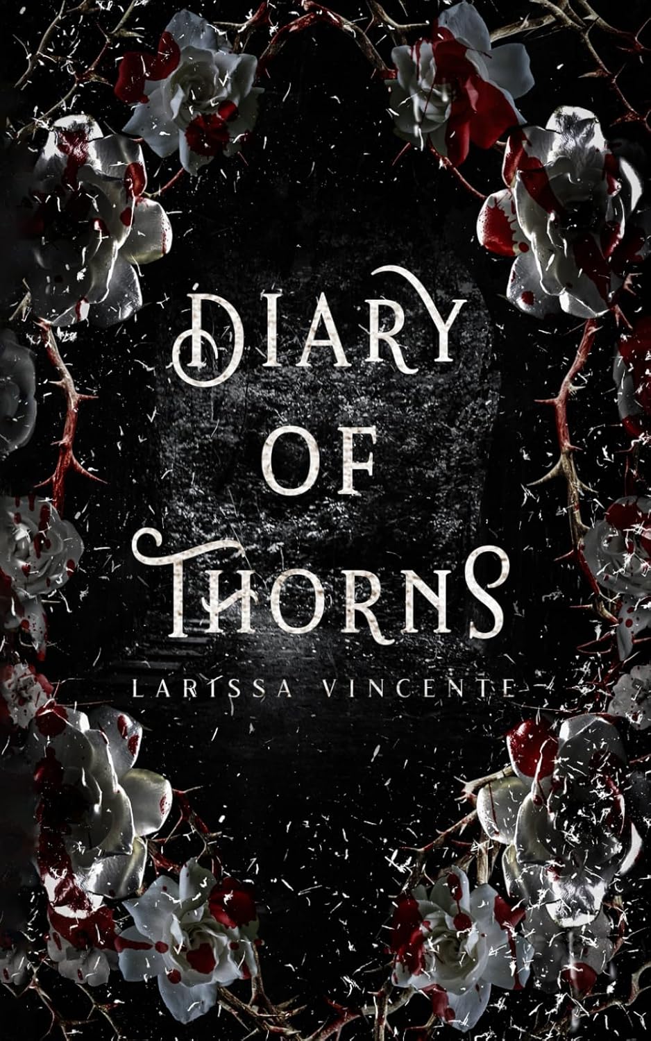 Diary of Thorns (Empty Wishing House Collection): Vincente, Larissa ...